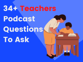 34+ Teachers Podcast Questions to Ask